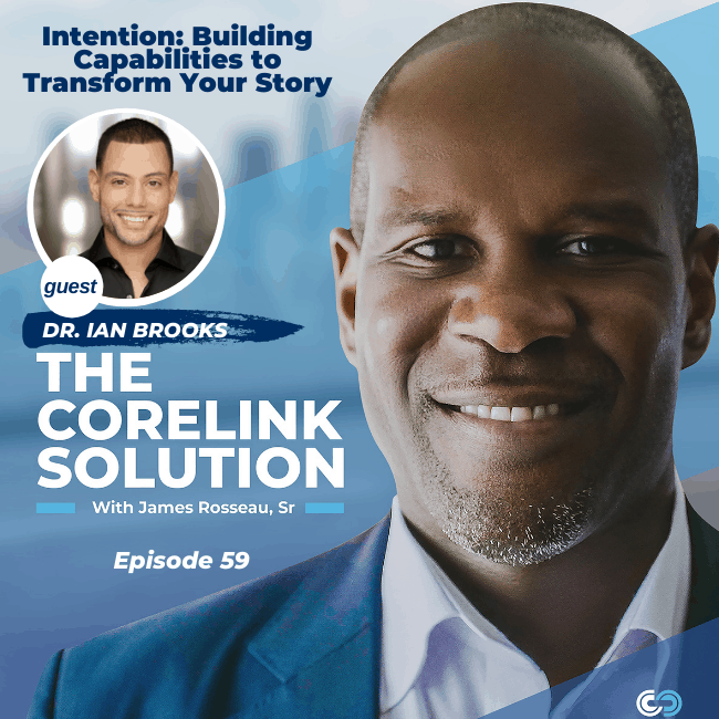 Episode 59: The Power Of Intention: Building Capabilities to Transform ...